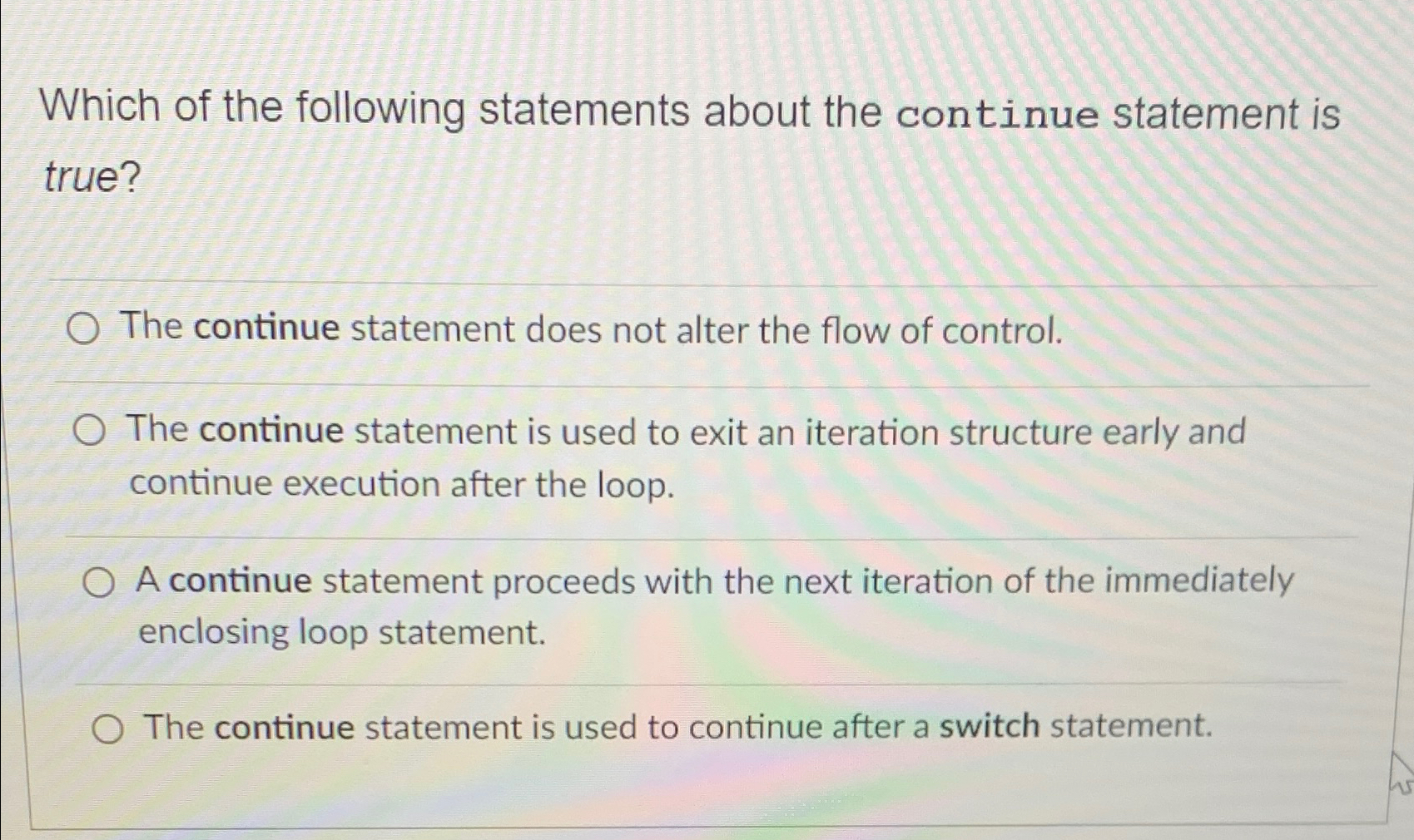 Solved Which of the following statements about the continue | Chegg.com
