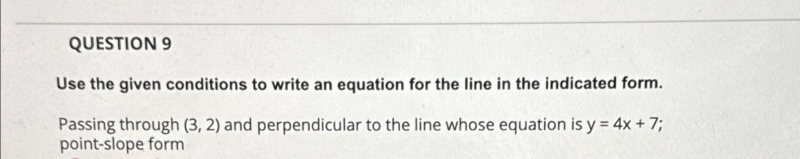 Solved QUESTION 9Use the given conditions to write an | Chegg.com