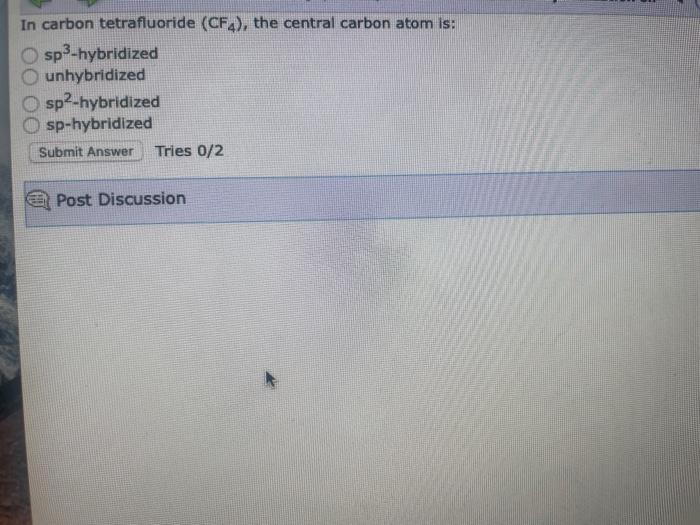 Solved In carbon tetrafluoride (CF4), the central carbon | Chegg.com