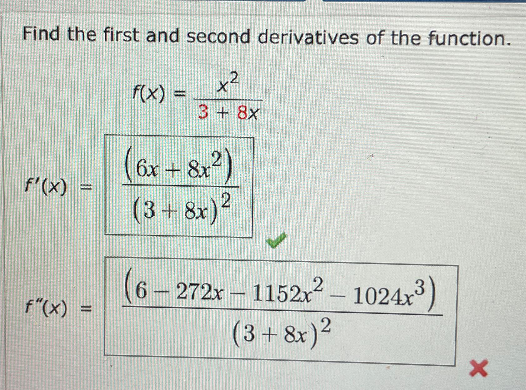 Solved Find the first and second derivatives of the | Chegg.com