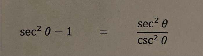 Solved sec2 0 - 1 sec2 0 csc2 0 | Chegg.com