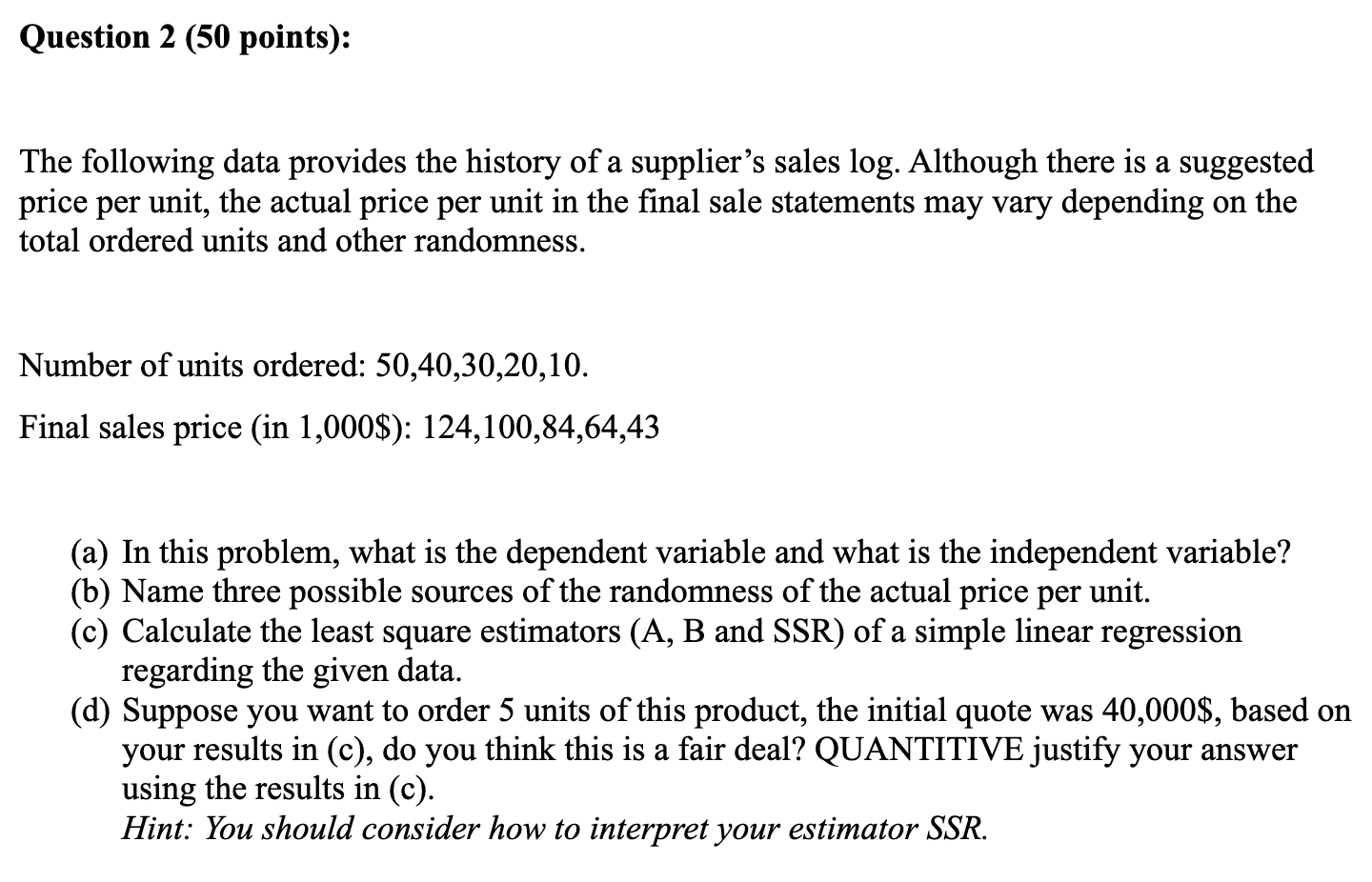 Solved Question 2 (50 ﻿points):The following data provides | Chegg.com