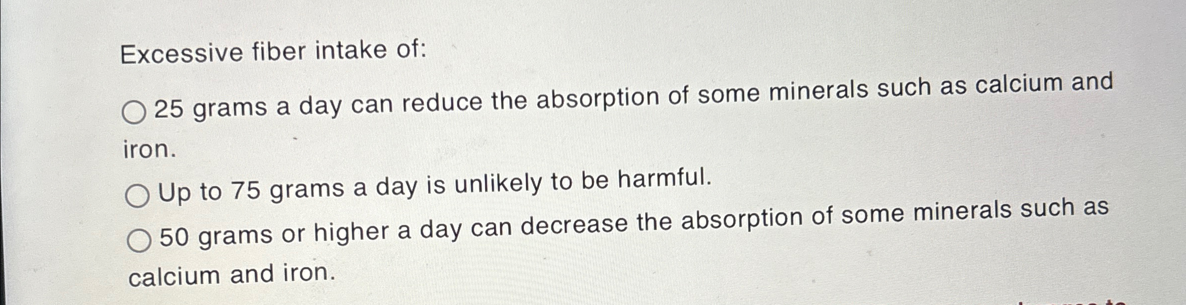 Solved Excessive fiber intake of: 25 ﻿grams a day can | Chegg.com