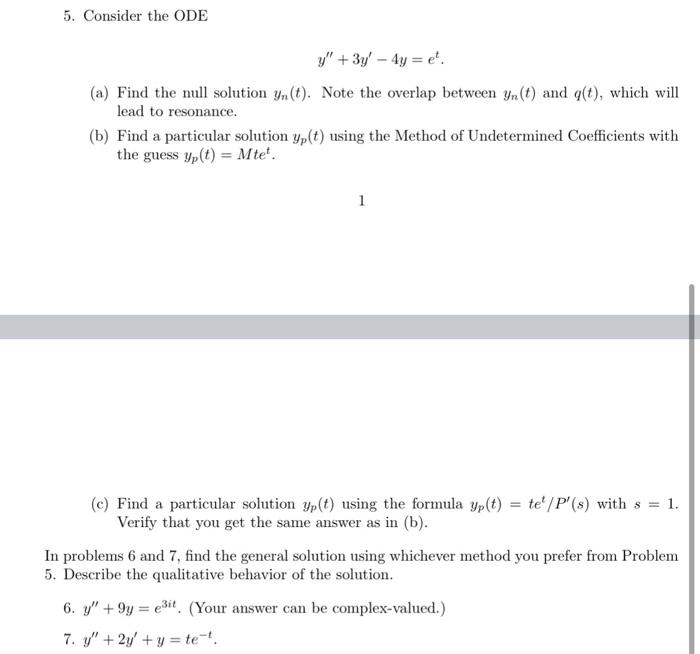 Solved 5. Consider the ODE y′′+3y′−4y=et (a) Find the null | Chegg.com