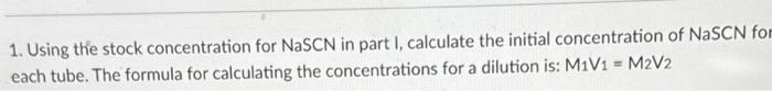 Solved 1. Using the stock concentration for NaSCN in part I, | Chegg.com