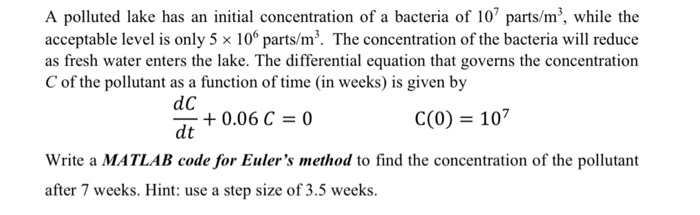 Solved I Need The Matlab Code Using Eulers Method And Please