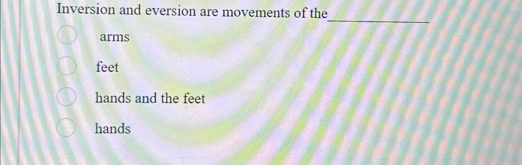 Solved Inversion and eversion are movements of | Chegg.com