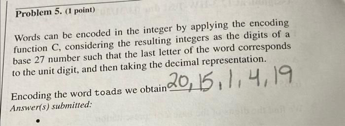 Solved Problem 5. (1 point) Words can be encoded in the | Chegg.com