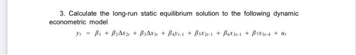Solved 3. Calculate the long-run static equilibrium solution | Chegg.com