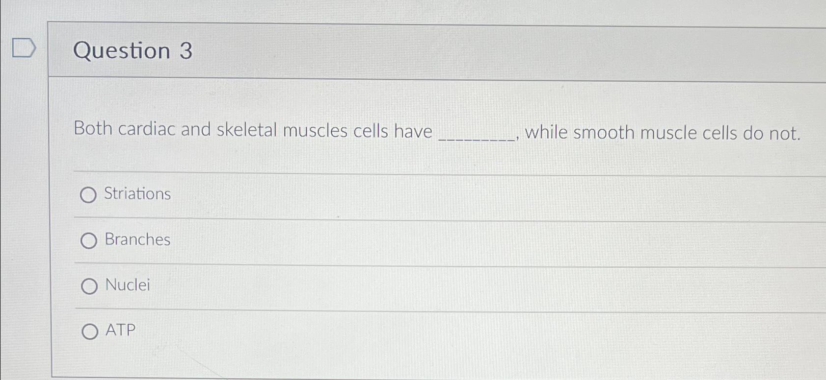 Solved Question 3Both cardiac and skeletal muscles cells | Chegg.com