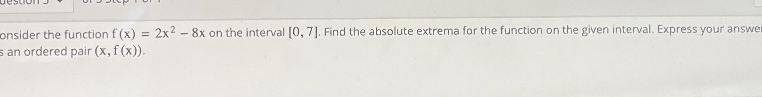 Solved onsider the function f(x)=2x2-8x ﻿on the interval | Chegg.com