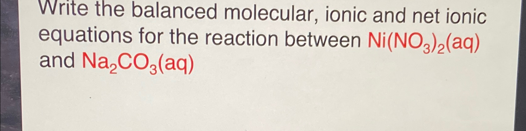 Solved Write the balanced molecular, ionic and net ionic | Chegg.com