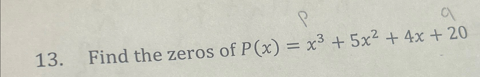 Solved Find the zeros of P(x)=x3+5x2+4x+20 | Chegg.com