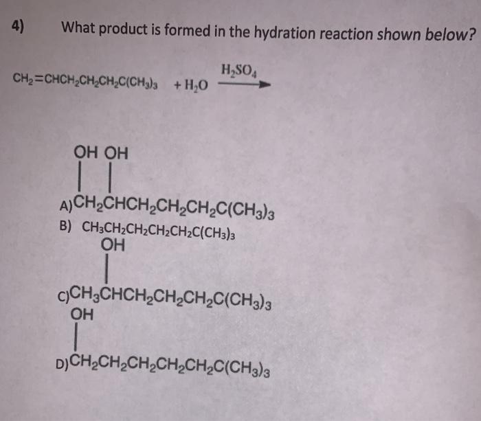 Solved 4) What product is formed in the hydration reaction | Chegg.com