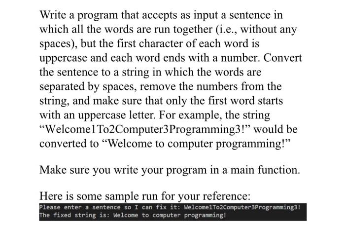 Solved Write a program that accepts as input a sentence in | Chegg.com