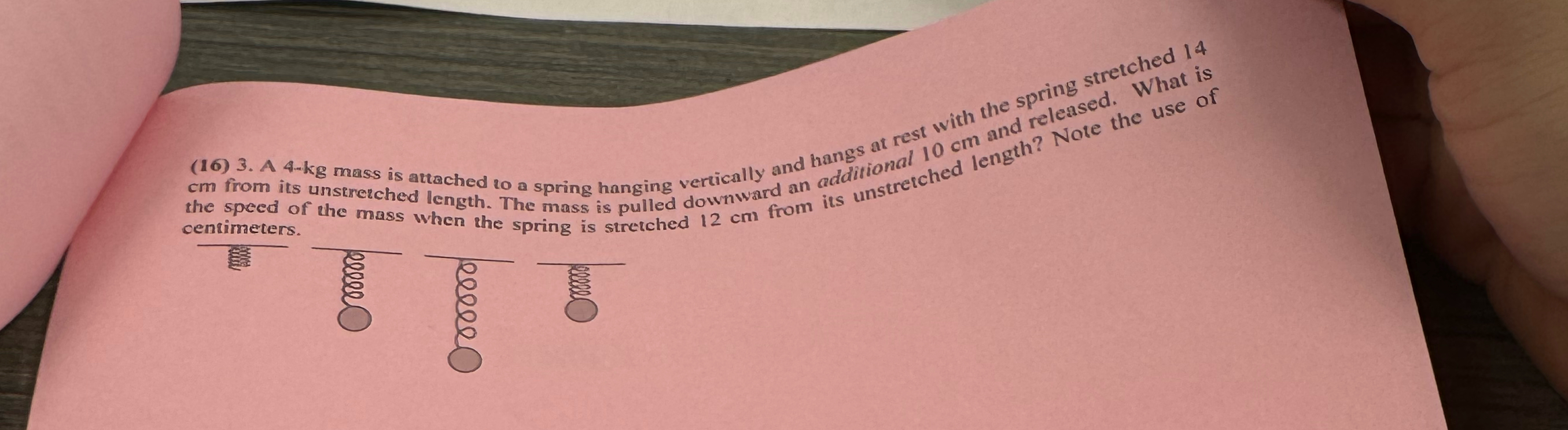 Solved (16) 3. ﻿A 4-kg rnass is attached to a spring hanging | Chegg.com