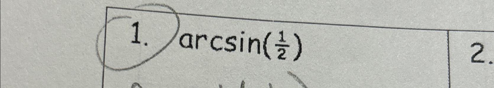 Solved arcsin(12) | Chegg.com