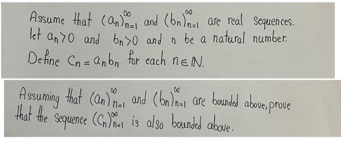 Solved Assume that (an)n=1∞ and (bn)n=1∞ are real sequences. | Chegg.com
