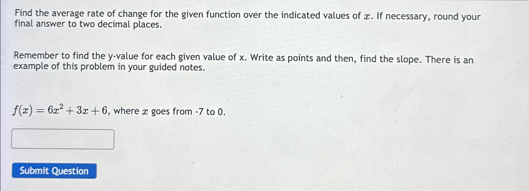 Solved Find the average rate of change for the given | Chegg.com