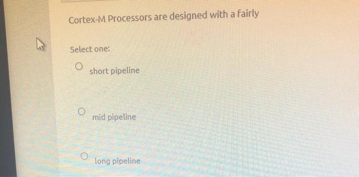 Solved Cortex-M Processors are designed with a fairly Select | Chegg.com