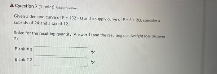 Solved A Question 7 (1 point) Retake question Given a demand | Chegg.com