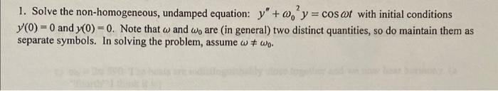 Solved 1. Solve the non-homogeneous, undamped equation: y" | Chegg.com