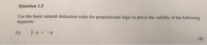 Solved Question 1.2 Use the basic natural deduction rules | Chegg.com
