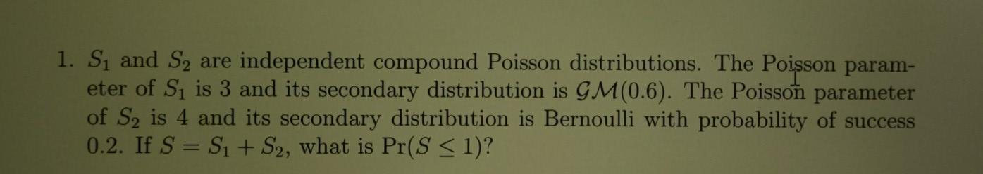 Solved 1. S, and S2 are independent compound Poisson | Chegg.com