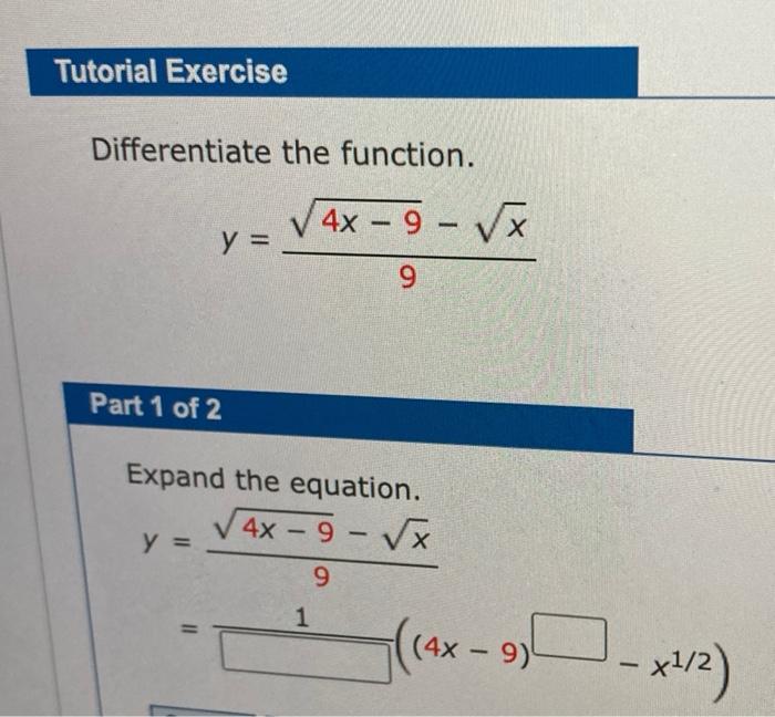 Solved Tutorial Exercise Differentiate the function. √x - 9 | Chegg.com