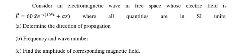 Solved Consider an electromagnetic wave in free space whose | Chegg.com
