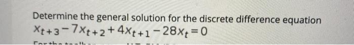 Solved Determine the general solution for the discrete | Chegg.com