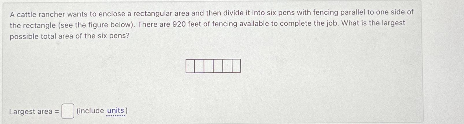 Solved A cattle rancher wants to enclose a rectangular area | Chegg.com