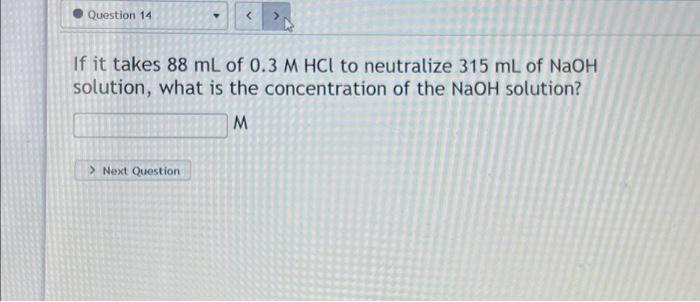 Solved If it takes 88 mL of 0.3 M HCl to neutralize 315 mL | Chegg.com
