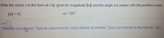 Solved Write the vector v in the form ai + bj. given its | Chegg.com