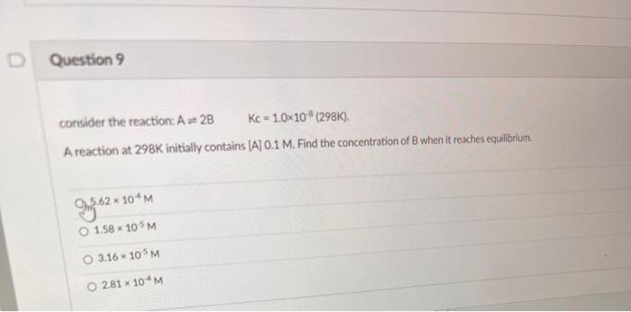 Solved consider the reaction: A⇌2B Kc=1.0×10−8 (298K). A | Chegg.com