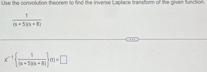 Solved Use the convolution theorem to find the inverse | Chegg.com