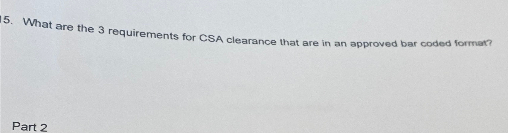 Solved What are the 3 ﻿requirements for CSA clearance that | Chegg.com