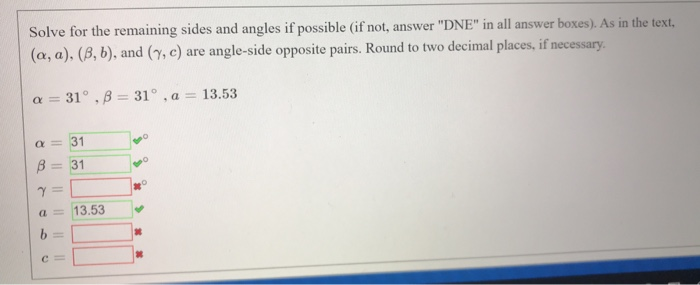 Solved Solve for the remaining sides and angles if possible | Chegg.com
