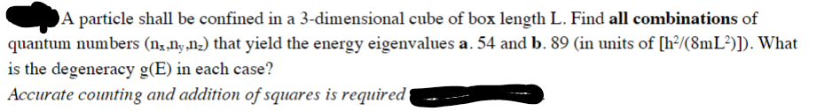 Solved A particle shall be confined in a 3-dimensional cube | Chegg.com