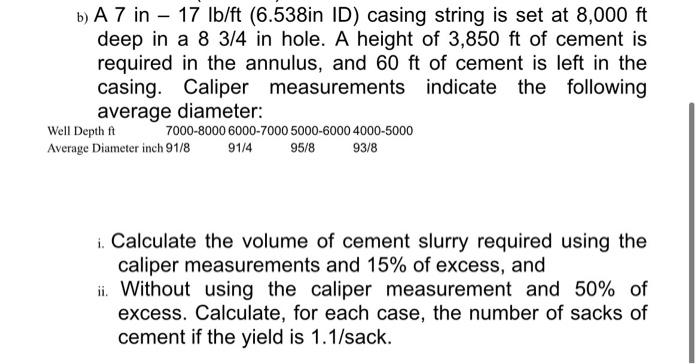 Solved b) A 7 in - 17 lb/ft (6.538in ID) casing string is | Chegg.com