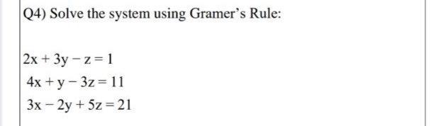 Solved Q4) Solve the system using Gramer's Rule: 2x + 3y - | Chegg.com