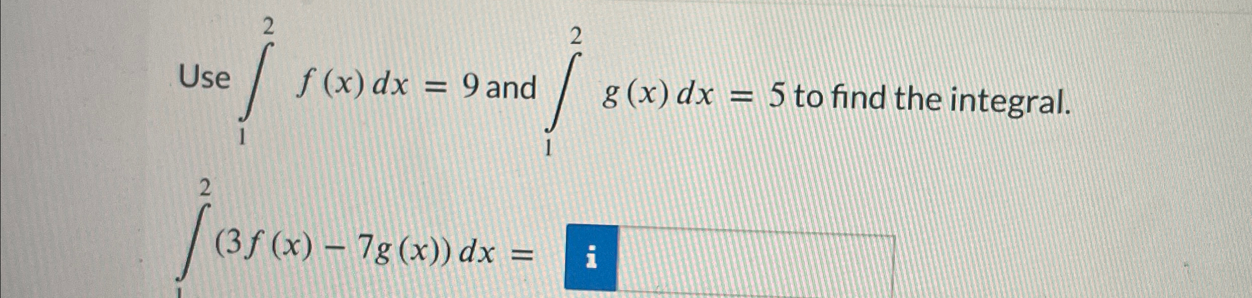 Solved Use ∫12f(x)dx=9 ﻿and ∫12g(x)dx=5 ﻿to find the | Chegg.com