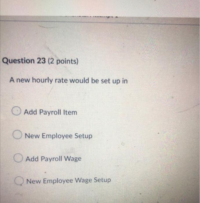 Solved Question 23 (2 points) A new hourly rate would be set | Chegg.com