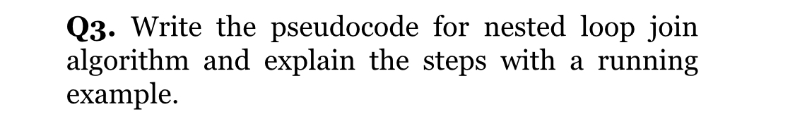 Solved Q3. ﻿Write the pseudocode for nested loop | Chegg.com