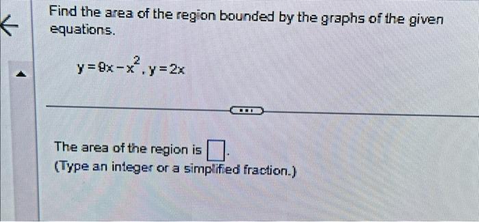 Solved Find the area of the region bounded by the graphs of | Chegg.com