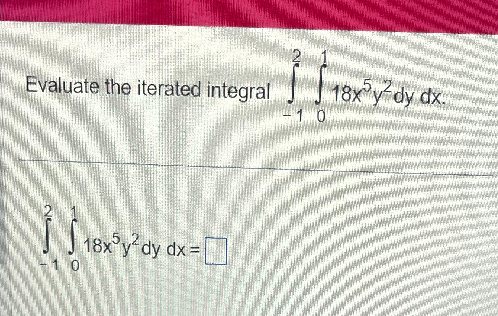Solved Evaluate The Iterated Integral