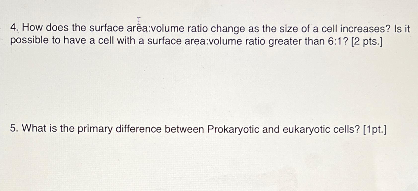 Solved How does the surface area:volume ratio change as the | Chegg.com