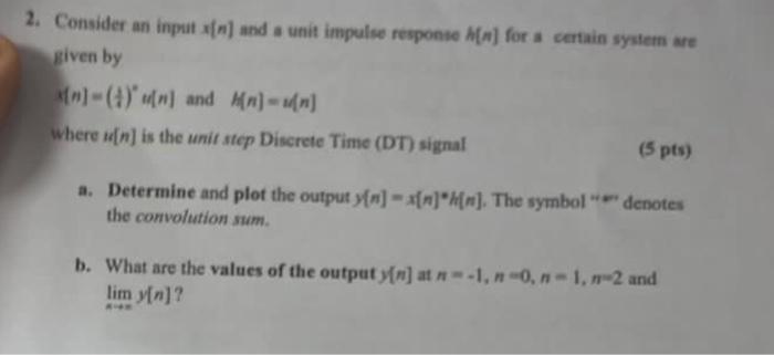 Solved 2. Consider an input x[n] and a unit impulse response | Chegg.com