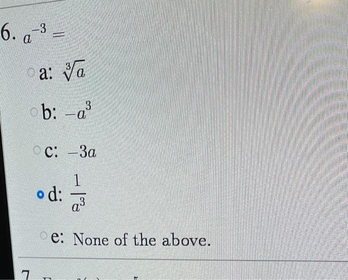 Solved a−3= a:3a b: −a3 c: −3a d: a31 e: None of the above. | Chegg.com