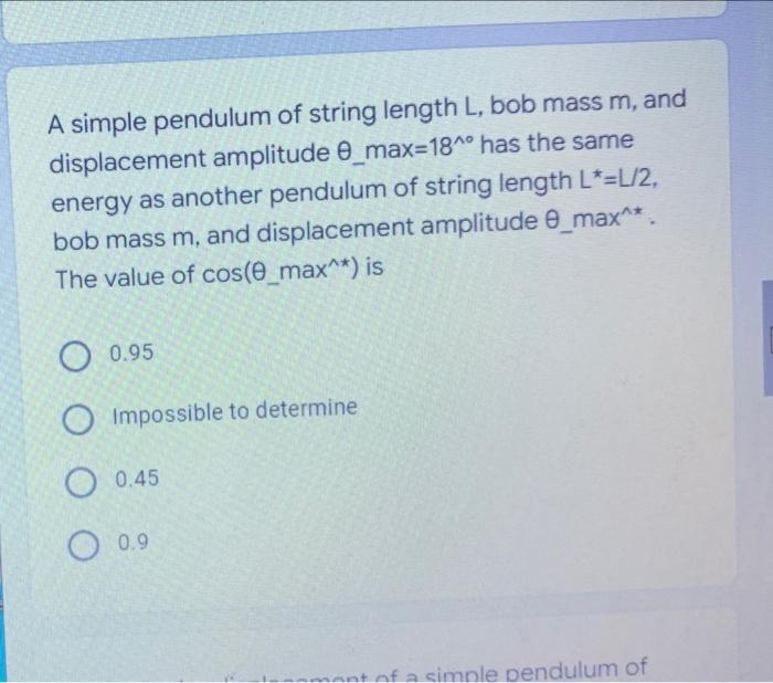 Solved A simple pendulum of string length L, bob mass m, and | Chegg.com